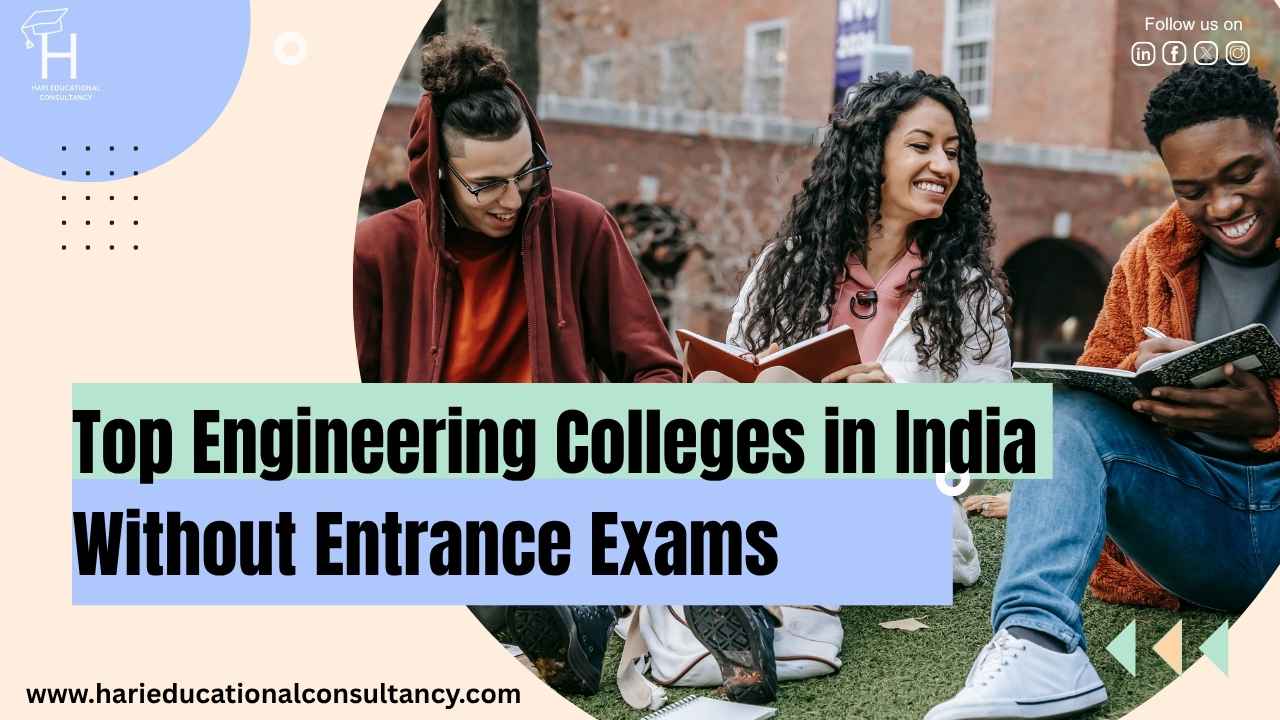 Top Engineering Colleges in India Without Entrance Exams - Hari Educational Consultancy