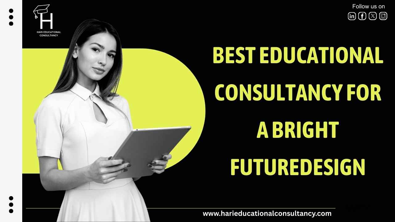 Best Educational Consultancy for a Bright Future - Hari Educational ...